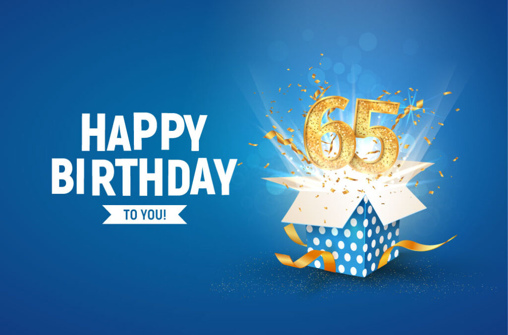 Are You Turning 65? - Learn Your Medicare Choices
